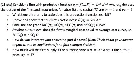 Solved Consider A Firm With Production Function Q F L K