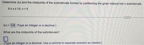 solved determine x and the midpoints of the subintervals formed by