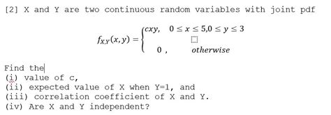 Solved X And Y Are Two Continuous Random Variables With Chegg