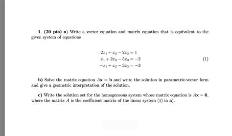 Solved Pts A Write A Vector Equation And Matrix Chegg Com