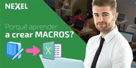 ¿por Qué Deberia Aprender A Programar Vba Macros En Excel Nexel