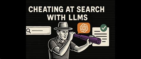Cheating At Search With Llms Dev Community