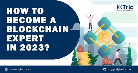 how to become a blockchain expert in 2023 iotric