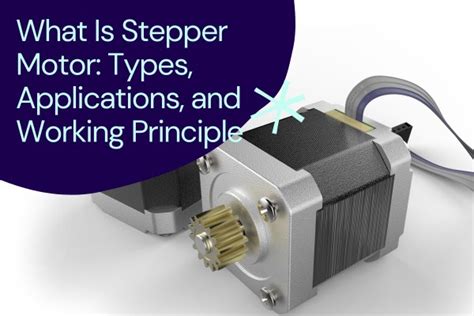 What Is Stepper Motor Types Applications And Working Principle