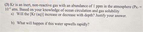 Solved 3 Kr Is An Inert Non Reactive Gas With An