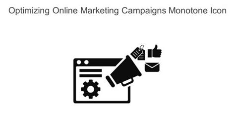 Optimizing Online Marketing Campaigns Monotone Icon In Powerpoint Pptx Png And Editable Eps
