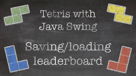 Oop With Java 18 Tetris Game With Java Swing Part Viii Savingloading The Leaderboard Data