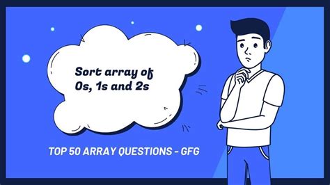 Sort Array Of 0s 1s And 2s Geeksforgeeks Top 50 Array Questions