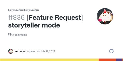 Feature Request Storyteller Mode Issue SillyTavern SillyTavern GitHub