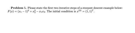 Solved Problem 5 Please State The First Two Iterative Steps
