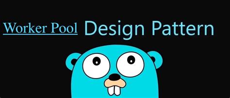 Worker Pool Design Pattern In Golang With Unit Tests Level Up Coding