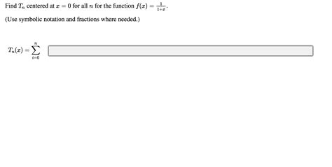 Solved Find Tn Centered At X For All N For The Function Chegg Com