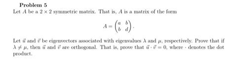 Solved Problem Let A Be A Symmetric Matrix That Is A Chegg