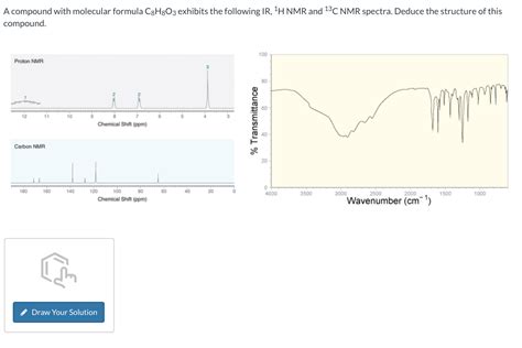 Solved A Compound With Molecular Formula C8h8o3 Exhibits The