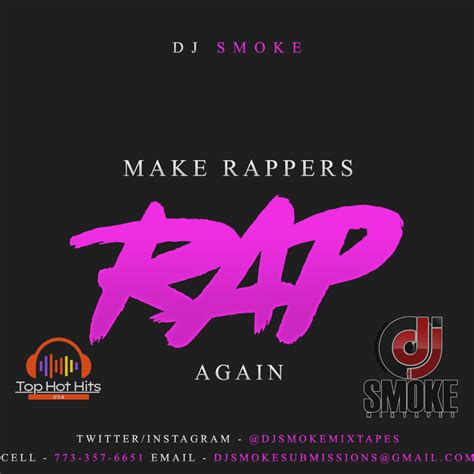 Dj Smoke Make Rappers Rap Again