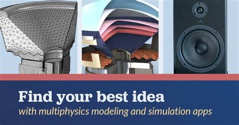 Multiphysics Modeling Standalone Apps Drive Innovation COMSOL Inc