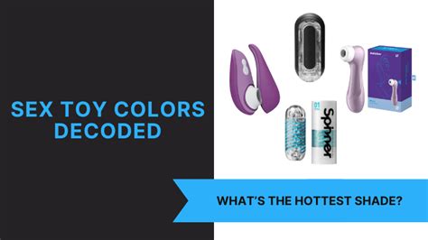 Sex Toy Colors Decoded Whats The Hottest Shade