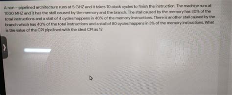 Solved A Non Pipelined Architecture Runs At Chegg