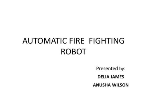Fire Fighting Robot Using Arduino Pptx