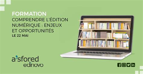 Nouvelle Date De Formation Comprendre Lédition Numérique Asfored