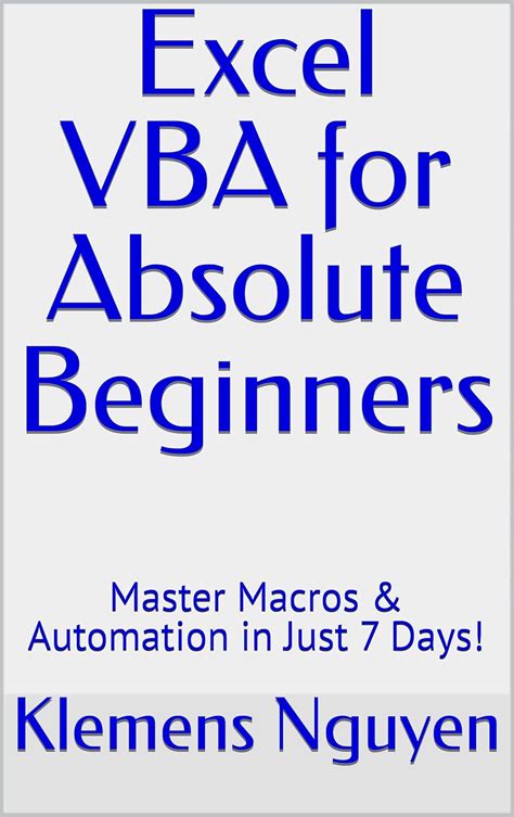 Excel Vba For Absolute Beginners Master Macros And Automation In Just 7 Days Vba And Macros Book