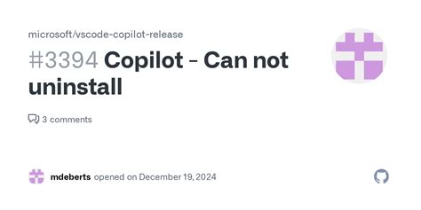 Copilot Can Not Uninstall · Issue 3394 · Microsoftvscode Copilot