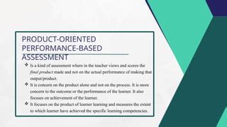 Focusing Assessment On Process And Product Based Resultpptx