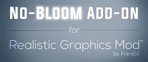 Ats No Bloom Addon For Realistic Graphics Mod By Frkn64 1 34 X V 1 3