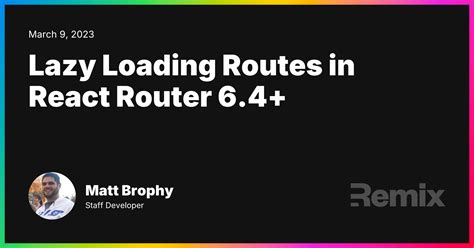 Lazy Loading Routes In React Router 64 Remix