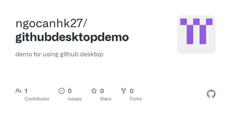 Github Ngocanhk Githubdesktopdemo Demo For Using Github Desktop
