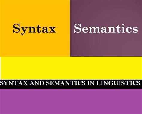 Syntax And Semantics In Linguistics Definition Examples And Practice Questions