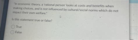 Solved In Economic Theory A Rational Person Looks At