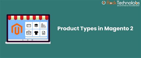 What Are The Different Types Of Products In Magento 2