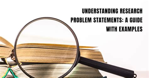 Research Problem Statements [guide And Examples]