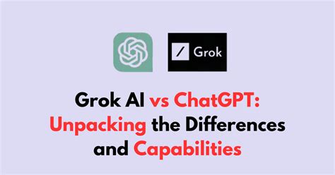 Grok AI Vs ChatGPT Unpacking The Differences And Capabilities NetworkBuildz