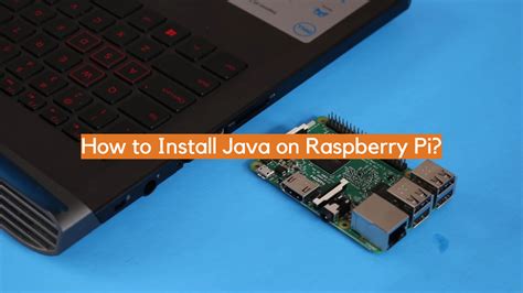 How To Install Java On Raspberry Pi ElectronicsHacks