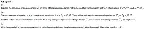 Q5 Option 1 A Express The Sequence Impedance Matrix Zs In Terms Of