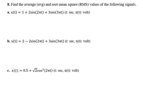 Solved 8 Find The Average Avg And Root Mean Square Rms