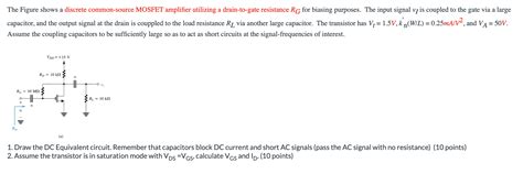 Solved The Figure Shows A Discrete Common Source Mosfet