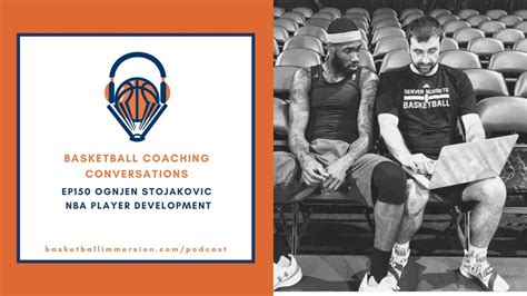 The Basketball Podcast Ep150 Ognjen Stojakovic On Nba Player Development Youtube