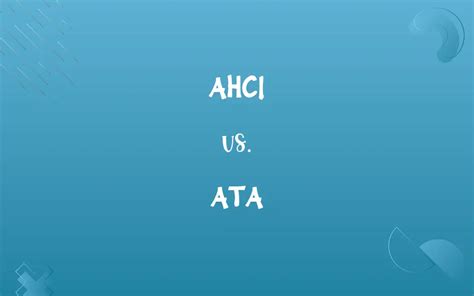 AHCI Vs ATA Know The Difference