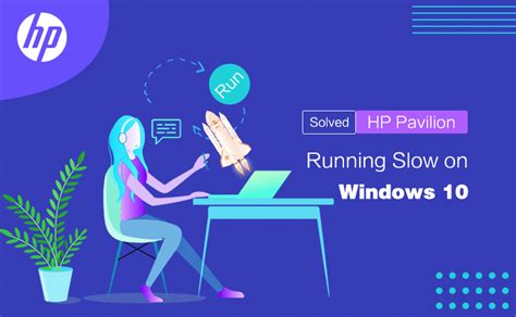 [solved] Hp Pavilion Running Slow On Windows 10