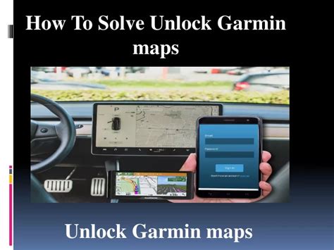 PPT How To Solve Unlock Garmin Maps PowerPoint Presentation Free Download ID