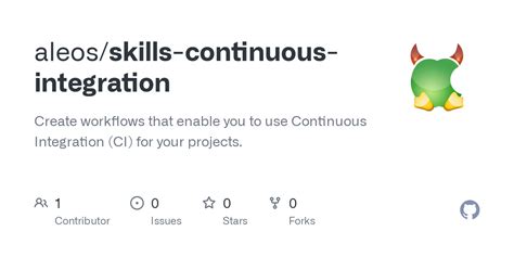 Github Aleosskills Continuous Integration Create Workflows That Enable You To Use Continuous