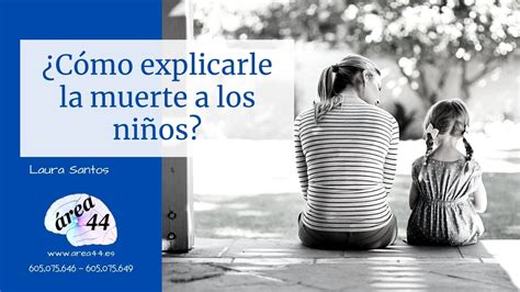 Como Explicarle La Muerte A Los Niños 1 Área 44 Centro Psicopedagógico
