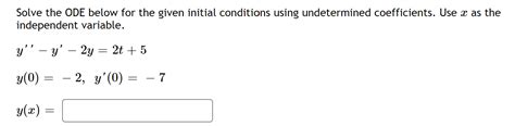 solved solve the ode below for the given initial conditions