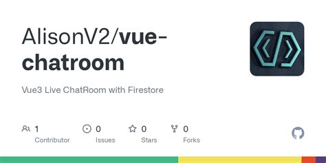 Github Alisonv2vue Chatroom Vue3 Live Chatroom With Firestore
