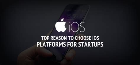 Why Startups Should Choose Ios Platforms For Developing Mobile Apps