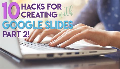 10 Hacks For Creating With Google Slides Part 2 Peacefield History