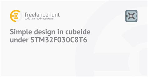 Simple Design In Cubeide Under Stm32f030c8t6 • Freelance Job For A